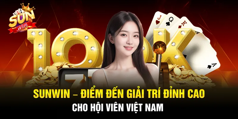 SunWin - Game Giải Trí Đổi Thưởng | Tặng 100% Nạp Đầu